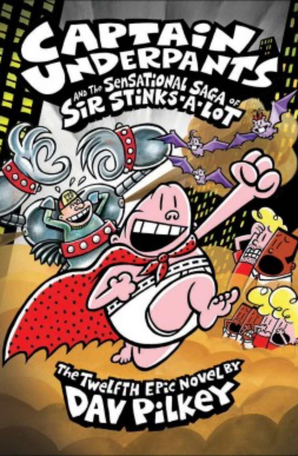 Captain Underpants and the Sensational Saga of Sir Stinks-A-Lot ...