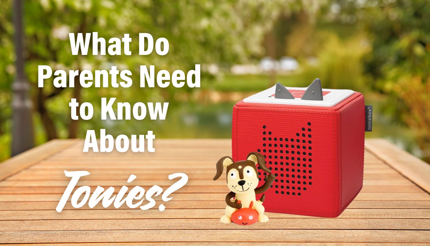 What Do Parents Need to Know About Tonies? - Plugged In