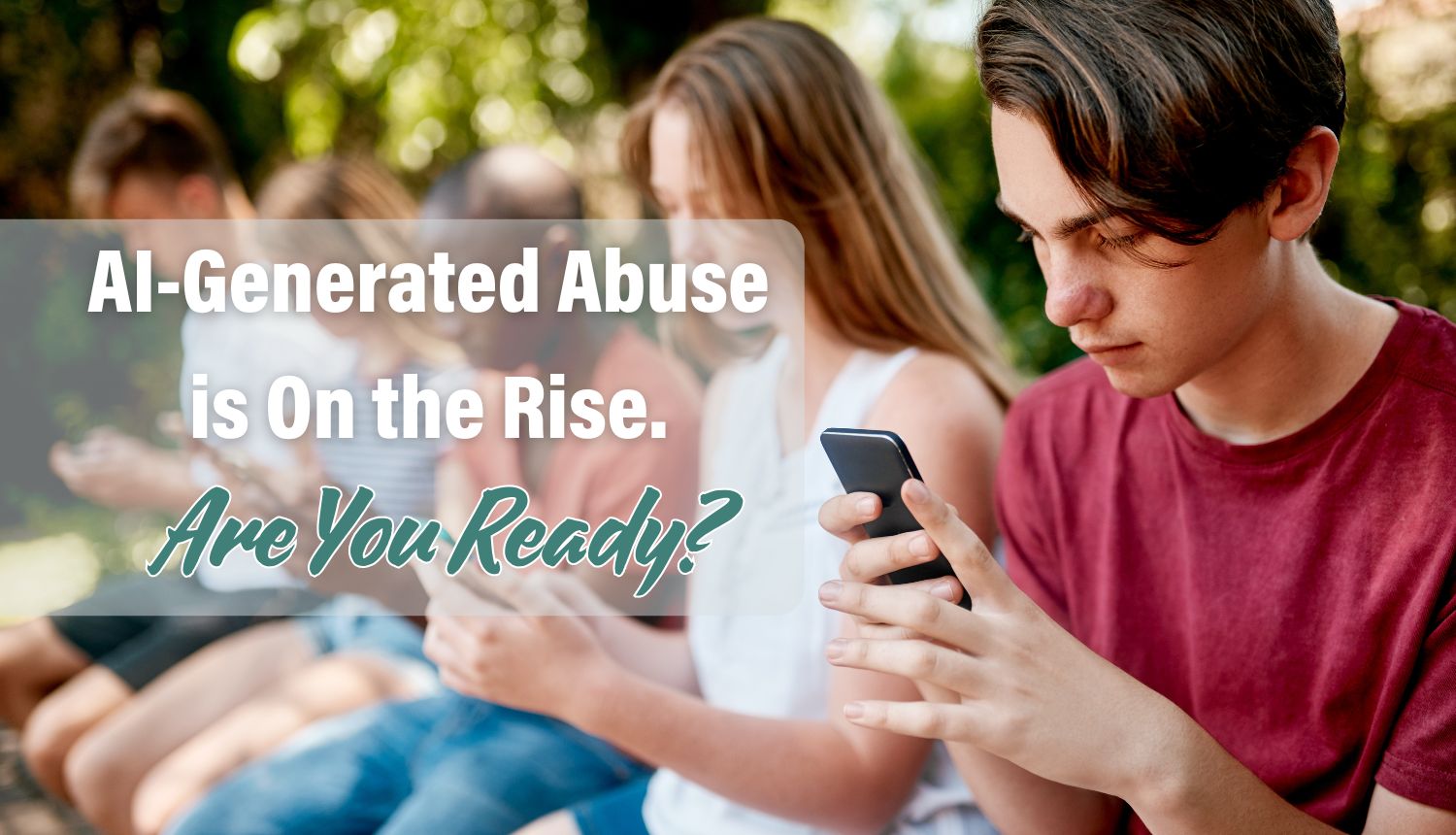 AI-Generated Abuse is On the Rise. Are You Ready? - Plugged In