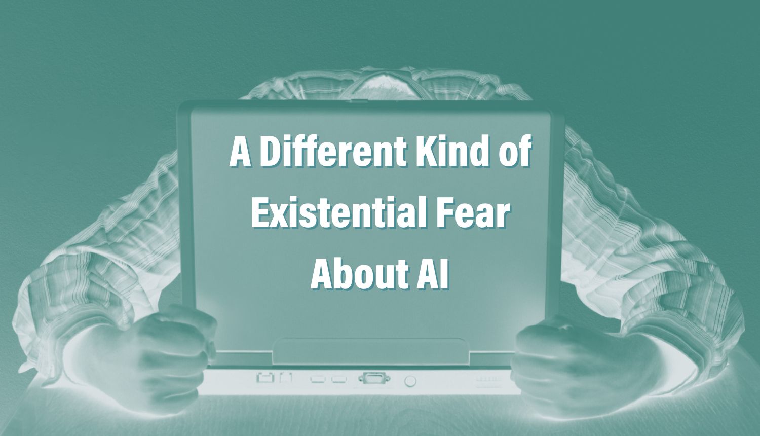 A Different Kind of Existential Fear About AI - Plugged In